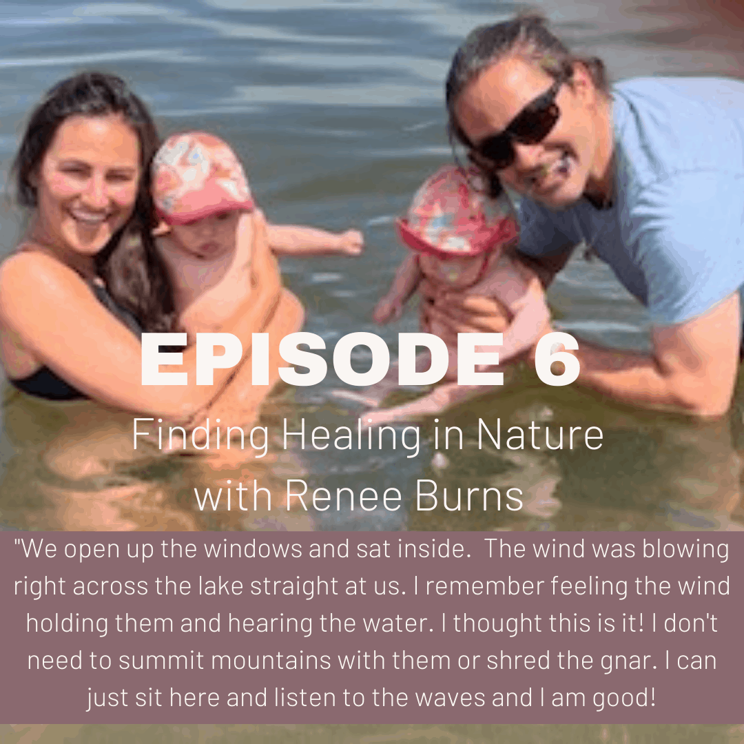 Healing in Nature with Renee Burns - Outdoorsy Families